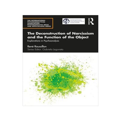 [预订]The Deconstruction of Narcissism and the Function of the Object 9781032056876