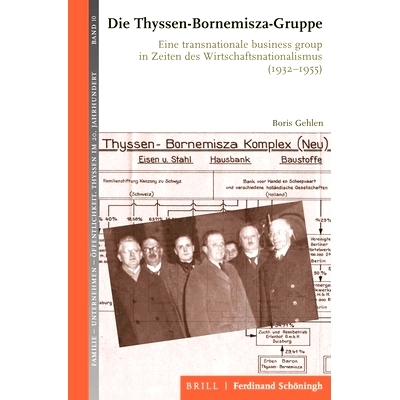 预订 Die Thyssen-Bornemisza-Gruppe: Eine transnationale business-group in Zeiten des Wirtschaftsnationalismus (1932-1955