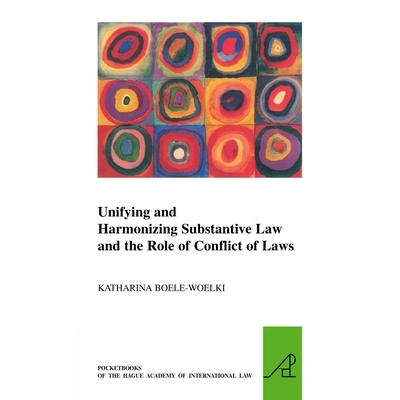 预订 Unifying and Harmonising Substantive Law and the Role of Conflict of Laws 统一和协调实体法和冲突法的作用: 978900418