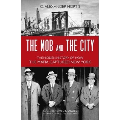 预订 The Mob and the City: The Hidden History of How the Mafia Captured New York 暴民与城市:黑手党如何占领纽约的隐藏历史