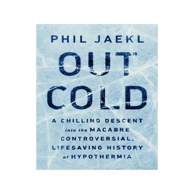 [预订]Out Cold: A Chilling Descent Into the Macabre, Controversial, Lifesaving History of Hypothermia 9781541756755