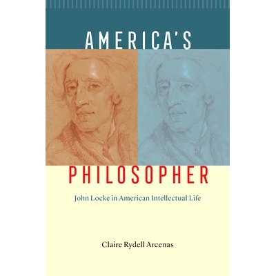 预订 America’s Philosopher: John Locke in American Intellectual Life 美国哲学家：美国知识分子生活中的约翰·洛克: 978022