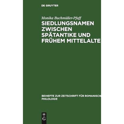 预订 Siedlungsnamen zwischen Spätantike und frühem Mittelalter: Die -(i)acum-Namen der römischen Provinz Belgica Prim
