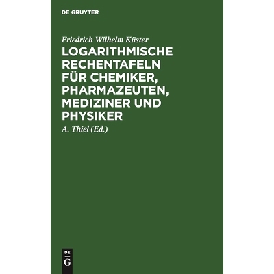 预订 Logarithmische Rechentafeln für Chemiker, Pharmazeuten, Mediziner und Physiker: 9783111262376