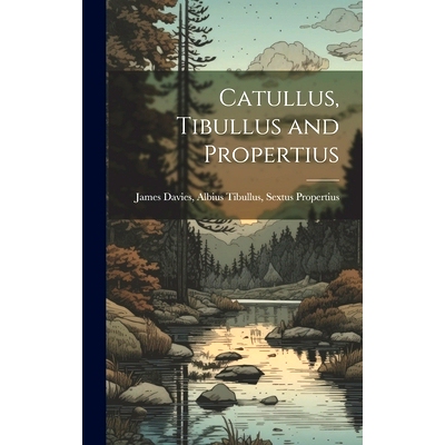 预订 Catullus, Tibullus and Propertius: 9781019809563