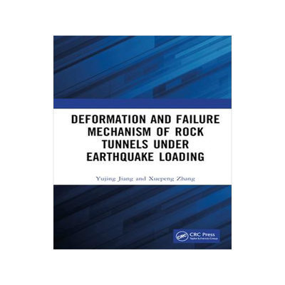 预订 Deformation and Failure Mechanism of Rock Tunnels under Earthquake Loading 9781032509211