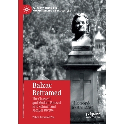 预订 Balzac Reframed: The Classical and Modern Faces of Éric Rohmer and Jacques Rivette: 9783030306175