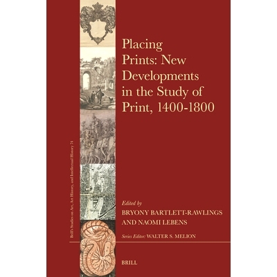 预订 Placing Prints: New Developments in the Study of Print, 1400-1800: 9789004265110