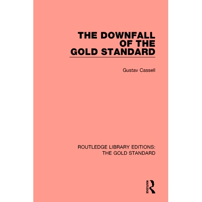 预订 The Downfall of the Gold Standard 黄金标准的崩溃: 9781138569058