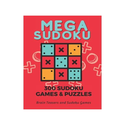 [预订]Mega Sudoku, Games Lovers, Mega Sudoku Puzzles, Brain Teasers, Math Lovers, 300 Amazing Sudoku Puzzl 9798742222927