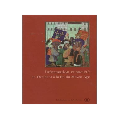 [预订]Information et société en Occident à la fin du Moyen Age : actes du colloque international tenu  9782859445218