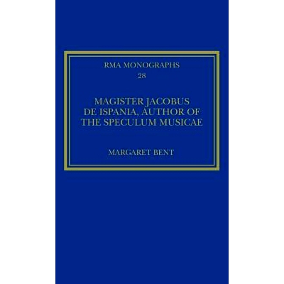 预订 Magister Jacobus de Ispania, Author of the Speculum musicae 魔幻导师詹姆斯·伊思安妮亚: 9781472460943
