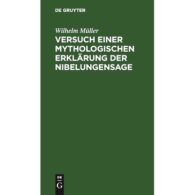 预订 Versuch einer mythologischen Erklärung der Nibelungensage: 9783112508015