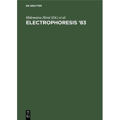 预订 Electrophoresis ’83: Advanced methods, biochemical and clinical applications. Proceedings of the International Con