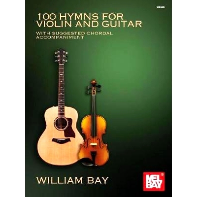 预订 100 Hymns for Violin and Guitar: With Suggested Chordal Accompaniment: 9780998384276