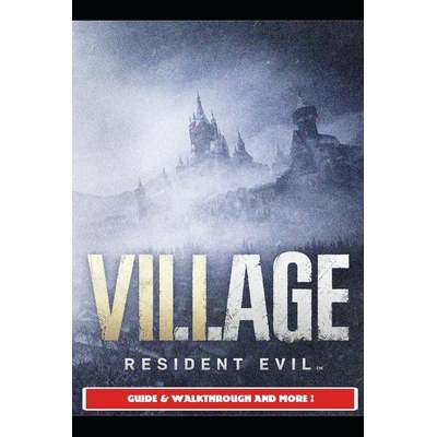 预订 Resident Evil Village Guide & Walkthrough and More! 9798504554426