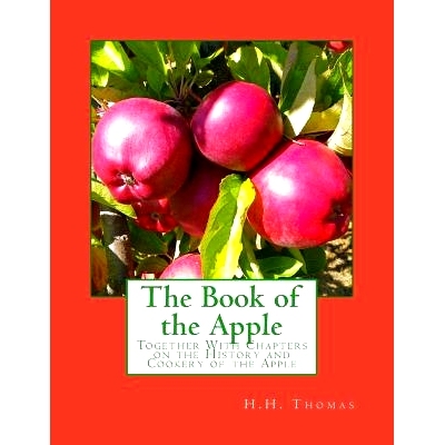 预订 The Book of the Apple: Together With Chapters on the History and Cookery of the Apple: 9781719426732