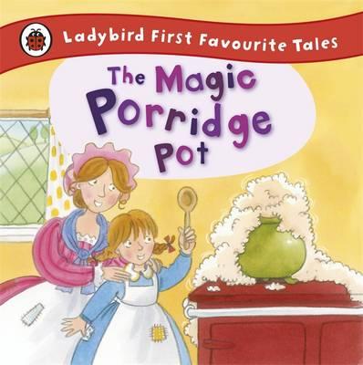 【预订】The Magic Porridge Pot: Ladybird First Favourite Tales