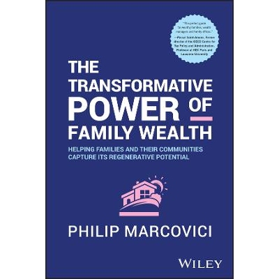 预订 The Transformative Power of Family Wealth Helping Families and Their Communities Capture Its Regenerative Potential