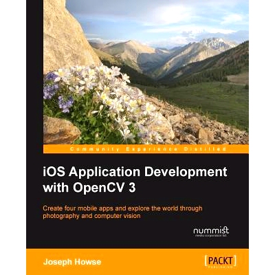 预订 iOS Application Development with OpenCV 3 iOS应用开发的OpenCV: 9781785289491