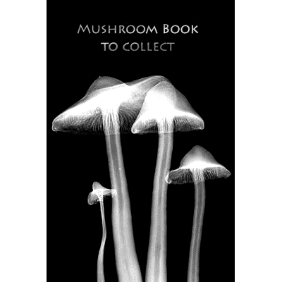 预订 Mushroom book to collect: The book for mushroom pickers!: 9781693542596