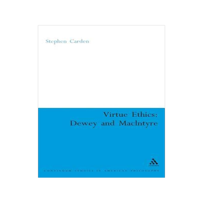 [预订]Dewey and Maclntyre on Virtue Ethics 9780826489005