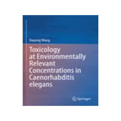 [预订]Toxicology at Environmentally Relevant Concentrations in Caenorhabditis elegans