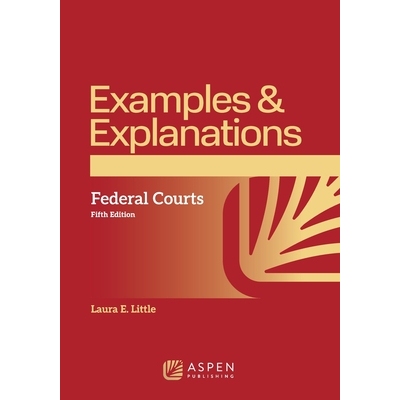 预订 Examples & Explanations for Federal Courts 联邦法院的案例和解释: 9781543858037