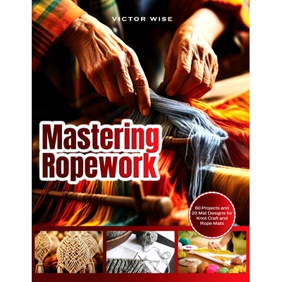 预订 Mastering Ropework: Learn the Basics of Home Wiring and Tackle DIY Electrical Projects with Confidence: Step-by-Ste