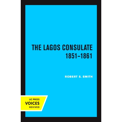 预订 The Lagos Consulate 1851 - 1861: 9780520367074