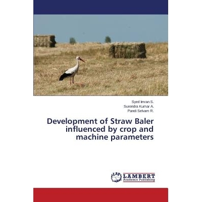 预订 Development of Straw Baler influenced by crop and machine parameters: 9783659474385