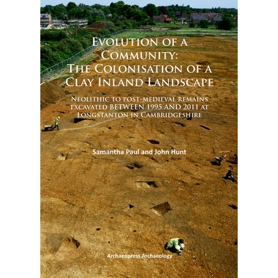 预订 Evolution of a Community: The Colonisation of a Clay Inland Landscape: Neolithic to post-medieval remains excavated