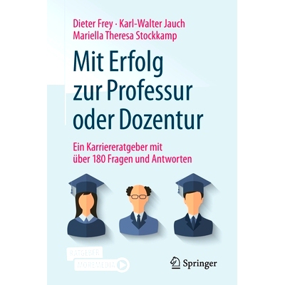 预订 Mit Erfolg zur Professur oder Dozentur: Ein Karriereratgeber mit über 180 Fragen und Antworten Frey 等人，成功获得