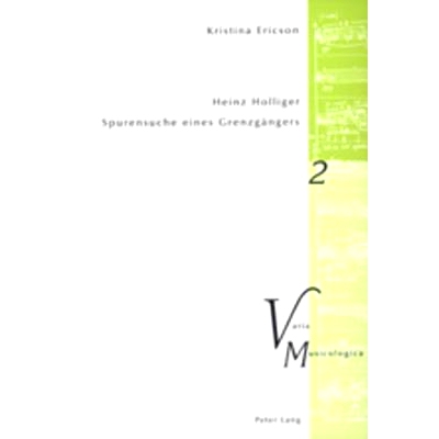 预订 Heinz Holliger – Spurensuche eines Grenzgängers: Das kompositorische Schaffen im Spiegel der Beschäftigung mit S