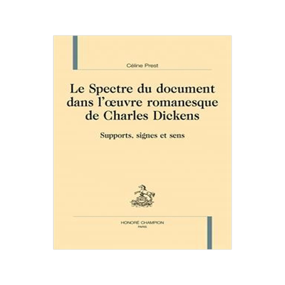 [预订]Le spectre du document dans l’oeuvre romanesque de Charles Dickens : supports, signes et sens 9782745358424
