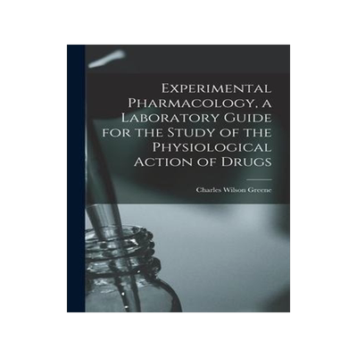[预订]Experimental Pharmacology, a Laboratory Guide for the Study of the Physiological Action of Drugs 9781017031508