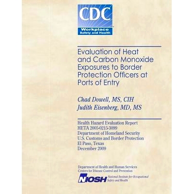 预订 Evaluation of Heat and Cabon Monoxide Exposures to Border Protection Officers at Ports of Entry: 9781494370244