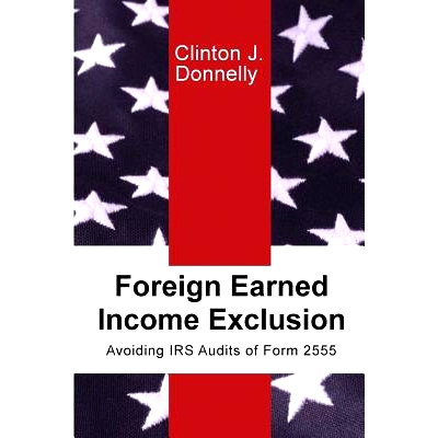 预订 Foreign Earned Income Exclusion: Avoiding IRS Audits of Form 2555: 9780998672502