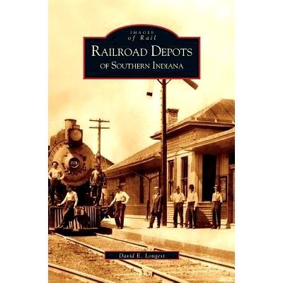 预订 Railroad Depots of Southern Indiana: 9781531623586