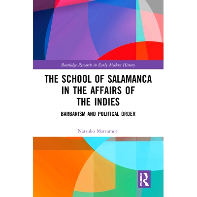 预订 The School of Salamanca in the Affairs of the Indies: Barbarism and Political Order: Barbarism and Political Order