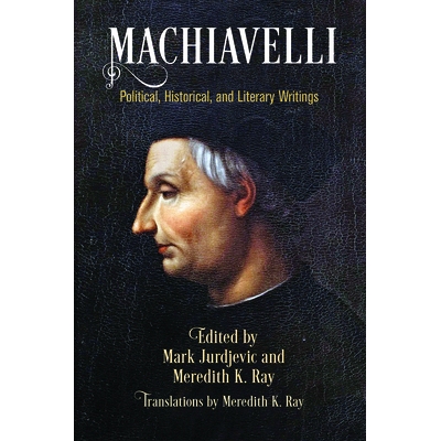预订 Machiavelli: Political, Historical, and Literary Writings 马基雅维利：政治，历史和文学作品: 9780812224337