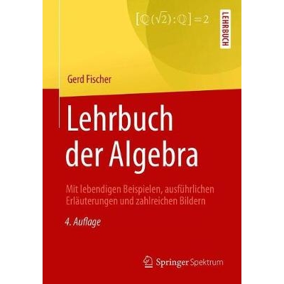 预订 Lehrbuch der Algebra Mit lebendigen Beispielen, ausführlichen Erläuterungen und zahlreichen Bildern 9783658192174