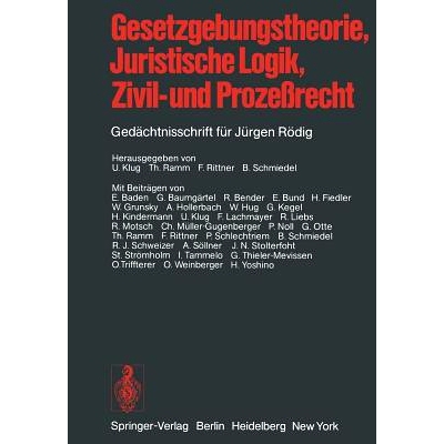 预订 Gesetzgebungstheorie, Juristische Logik, Zivil- und Prozeßrecht: Gedächtnisschrift für Jürgen Rödig: 978364295