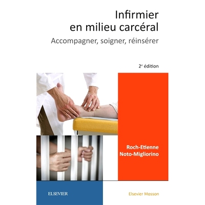 预订 Infirmier en milieu carcéral : accompagner, soigner, réinsérer 监狱护士：支持、护理、重返社会: 9782294758577