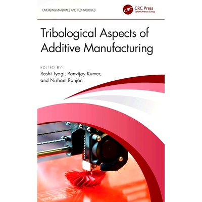 预订 Tribological Aspects of Additive Manufacturing 增材制造的摩擦学方面: 9781032509754