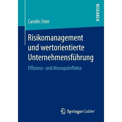 预订 Risikomanagement und wertorientierte Unternehmensführung: Effizienz- und Monopoleffekte: 9783658186272