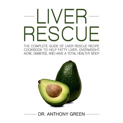 预订 Liver Rescue: The Complete Guide of Liver Rescue Recipe Cookbook to ...