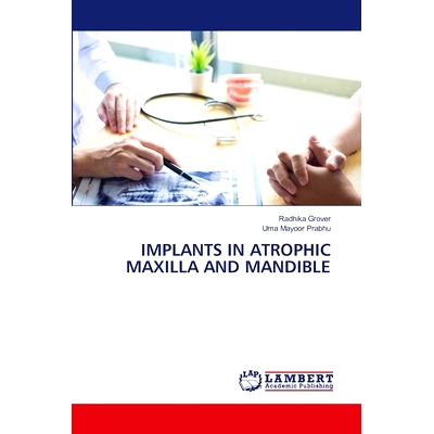 预订 Implants in Atrophic Maxilla and Mandible: 9786208119263