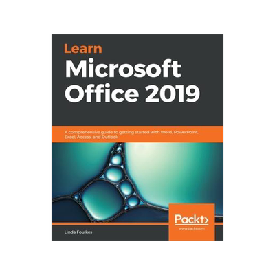 [预订]Learn Microsoft Office 2019: A comprehensive guide to getting started with Word, PowerPoint, Excel,  9781839217258