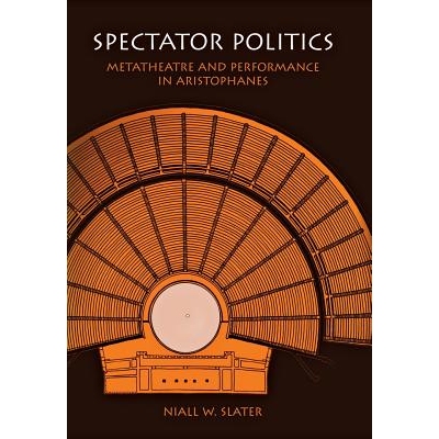 预订 Spectator Politics: Metatheatre and Performance in Aristophanes: 9780812236521